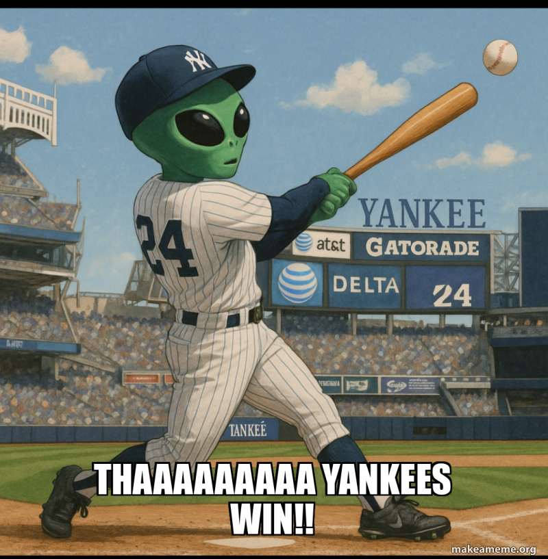 Thaaaaaaaaa yankees win!! Meme Generator