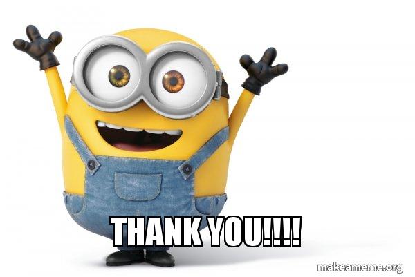 THANK YOU!!!! - Happy Minion Meme Generator