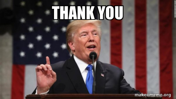 thank you - Donald Trump Meme Generator