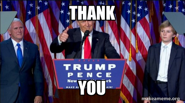 thank you - President Elect Trump Meme Generator