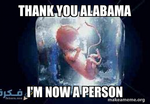 Thank you alabama i'm now a person Meme Generator