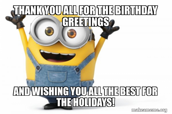 Thank you All for the Birthday Greetings and wishing you all the best ...