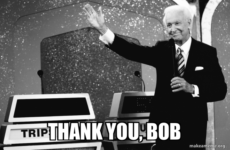 Thank you, bob Meme Generator
