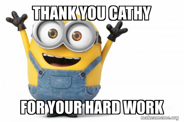 THANK YOU CATHY FOR YOUR HARD WORK - Happy Minion Meme Generator