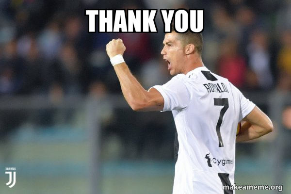 THANK YOU - Cristiano Ronaldo Meme Generator