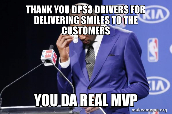 thank you dps3 drivers for delivering smiles to the customers You Da ...