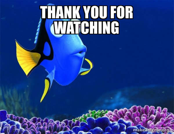 Thank you for watching - Dory from Nemo (5 second memory) Meme Generator