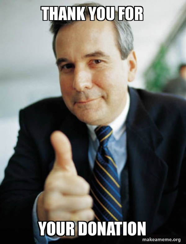 Thank you for Your donation Meme Generator