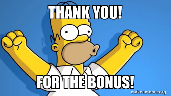 Thank you! For the bonus! - Happy Homer Meme Generator