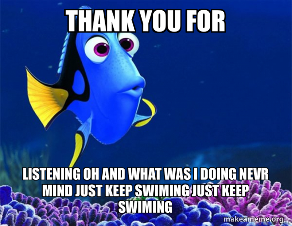Thank You For Listening oh and what was i doing nevr mind just keep ...