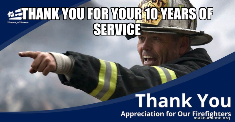 Thank you for your 10 years of service Meme Generator
