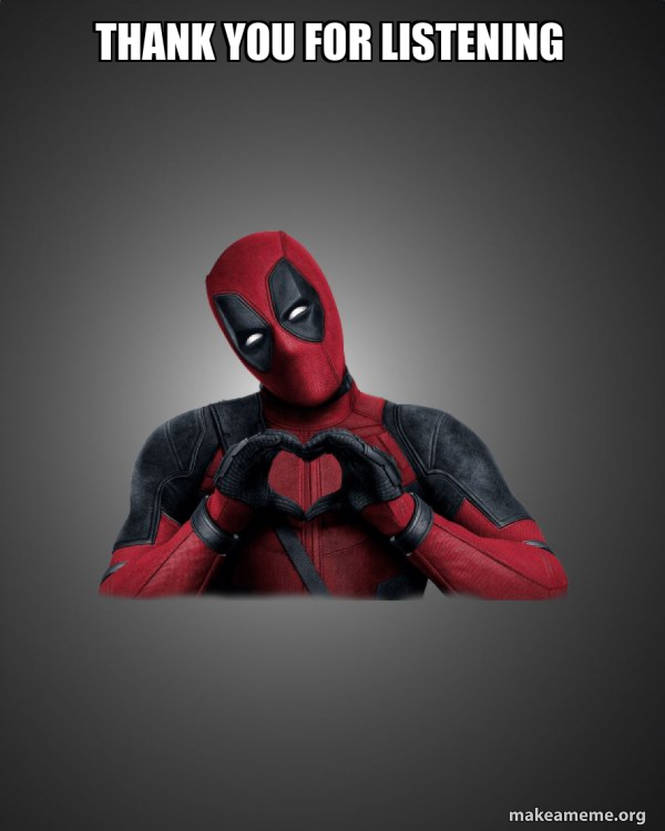 Thank you for listening - Deadpool Heart Hands Meme Generator