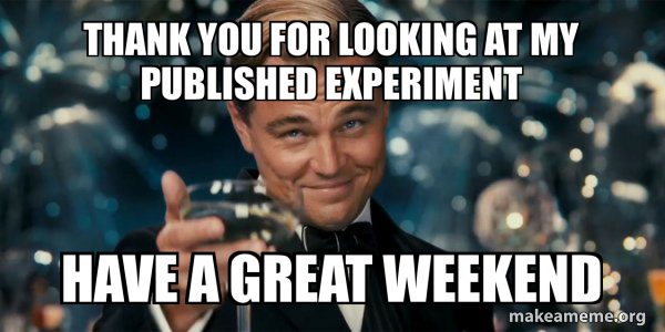 Thank you for looking at my published experiment Have a great Weekend ...
