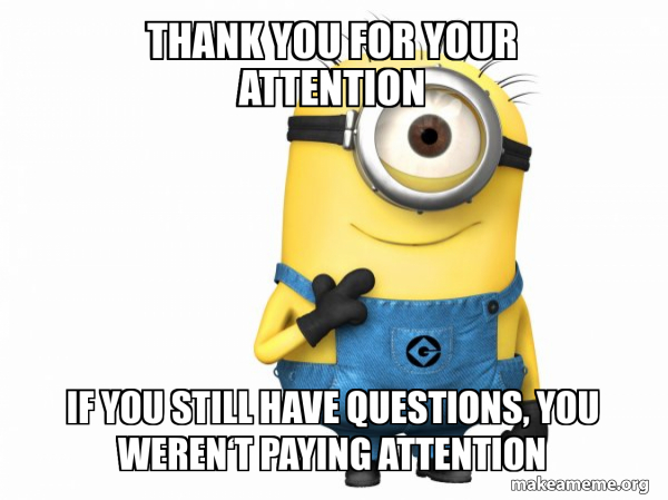 Thank you for your attention If you still have questions, you weren‘t ...