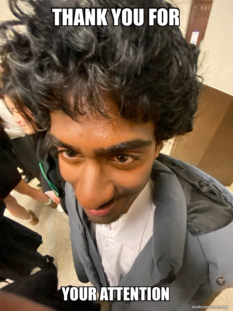 THANK YOU FOR YOUR ATTENTION Meme Generator