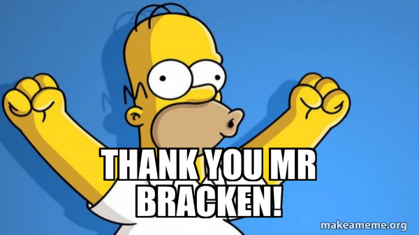 Thank you Mr Bracken! - Happy Homer Meme Generator