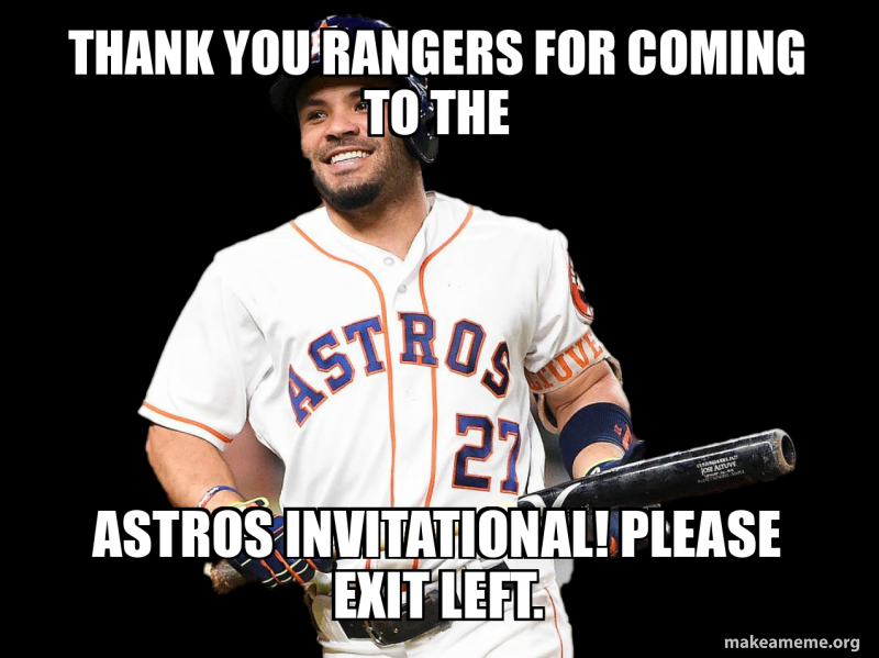 Thank you Rangers for COMING to the Astros InvitaTional! Please Exit ...