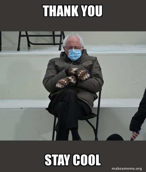 Thank you Stay cool - Bernie Sanders at the Inauguration Meme Generator
