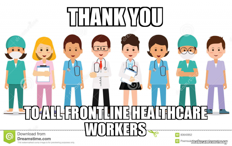 thank you to all frontline healthcare workers Meme Generator