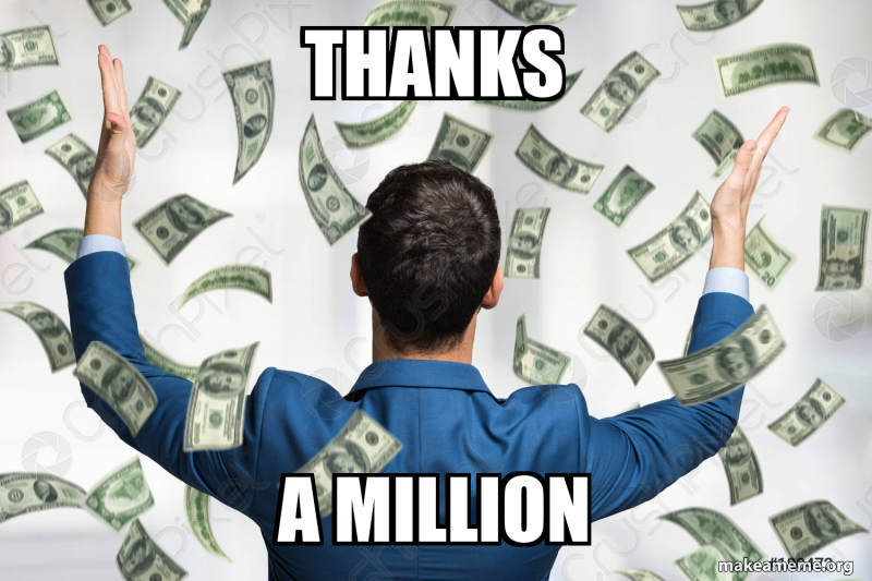 Thanks A million Meme Generator