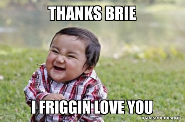 Thanks Brie I friggin love you - Evil, scheming toddler Meme Generator