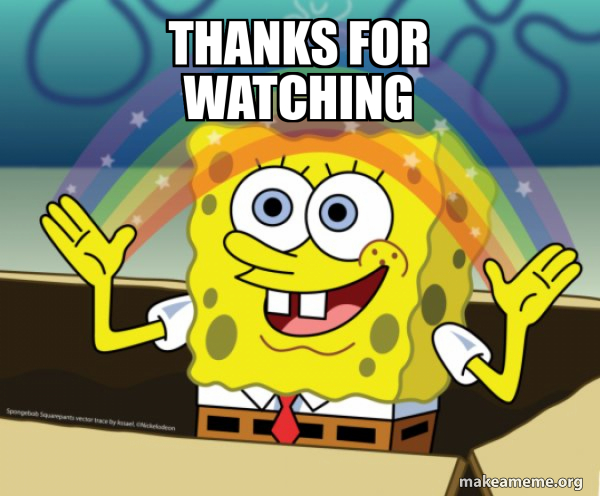 Thanks for watching - Rainbow SpongeBob Meme Generator