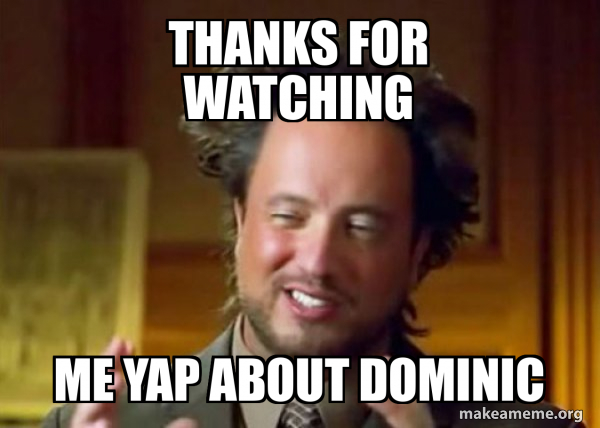 Thanks for watching me Yap about Dominic - Ancient Aliens - Crazy ...