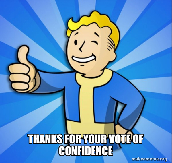 Thanks for your vote of confidence - Vault Boy Fallout 4 game Meme ...