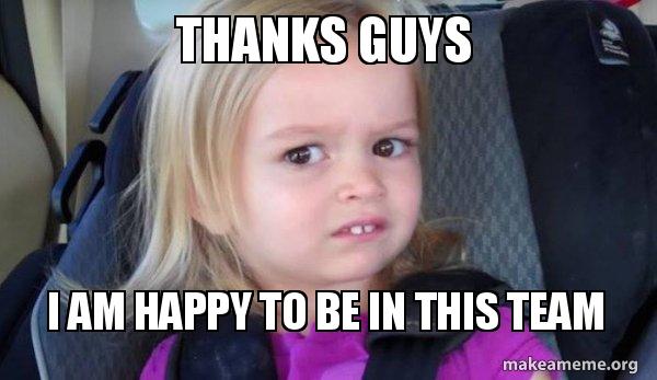 Thanks Guys I am happy to be in this team - Side-Eyes Chloe Meme Generator
