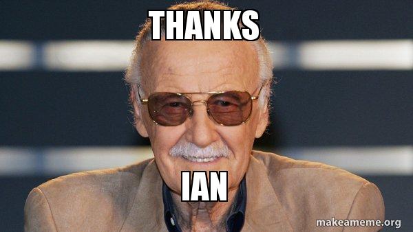 thanks ian - Stan Lee Meme Generator