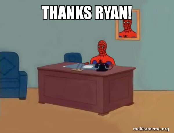 THANKS RYAN! - Spiderman Meme Generator