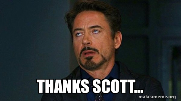 Thanks Scott... - Tony Stark Eye Roll Meme Generator