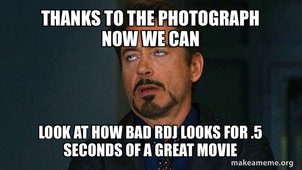 Thanks to the photograph now we can Look at how bad RDJ looks for .5 ...