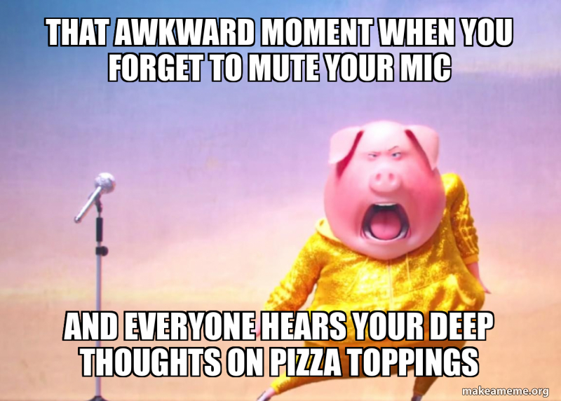That awkward moment when you forget to mute your mic And everyone hears ...