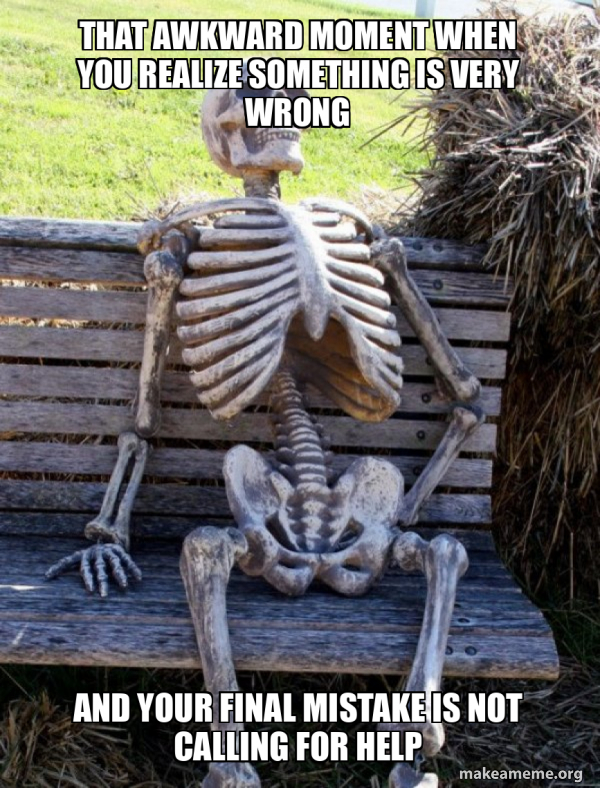 That awkward moment when you realize something is very wrong and your ...