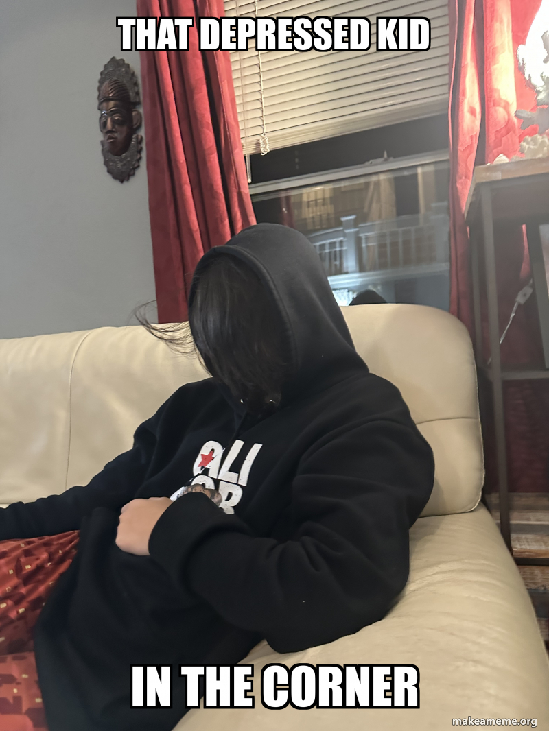 That depressed kid In the corner Meme Generator