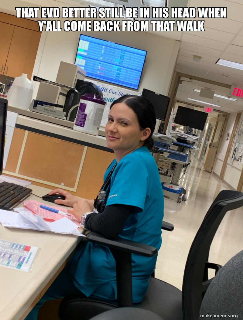 THAT EVD BETTER STILL BE IN HIS HEAD WHEN Y'ALL COME BACK FROM THAT ...