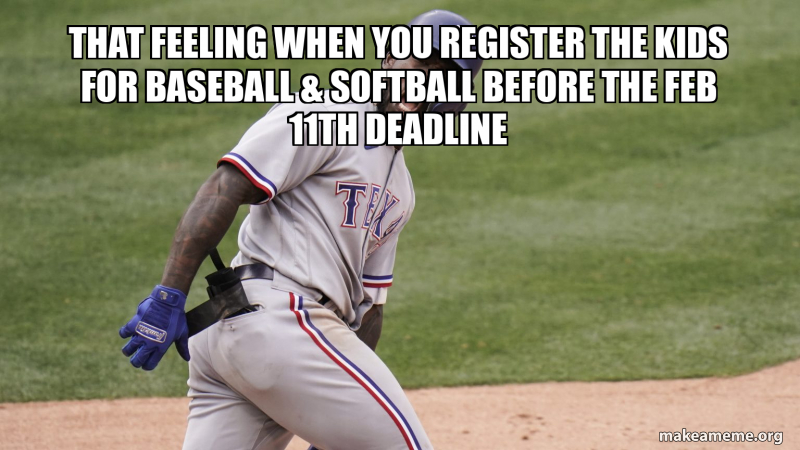 That feeling when you register the kids for baseball & softball before ...