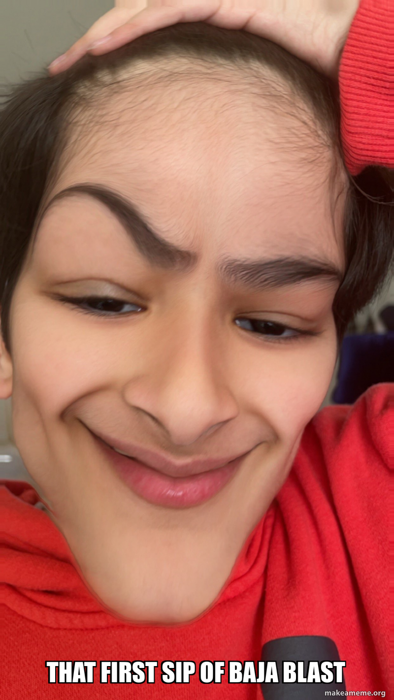 that first sip of baja blast Meme Generator