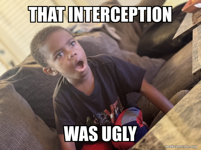 That interception Was ugly Meme Generator