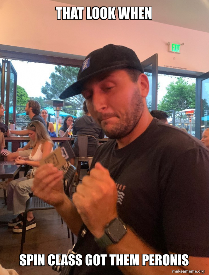 That look when Spin class got them peronis Meme Generator