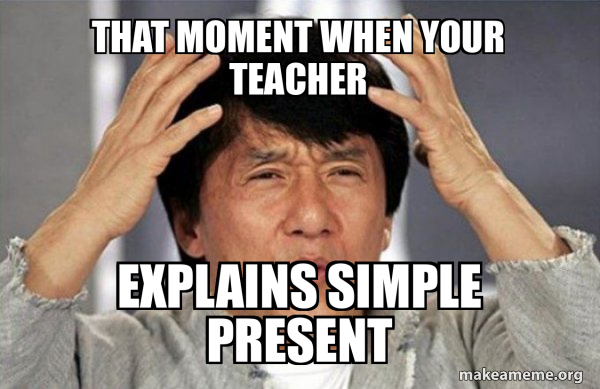 That moment when your teacher explains simple present - Jackie Chan Why ...