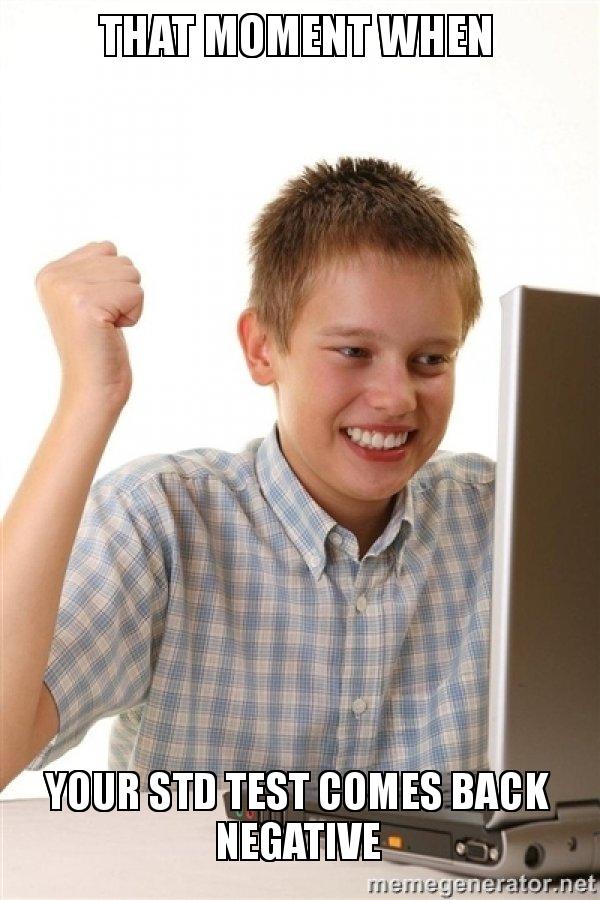 THAT MOMENT WHEN your std test comes back negative - First Day on the ...
