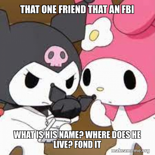 that one friend that an FBI what is his name? where does he live? fond ...