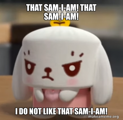 THAT SAM-I-AM! THAT SAM-i-aM! I DO NOT LIKE THAT SAM-I-AM! - Page 5 ...
