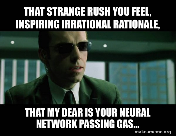 that strange rush you feel, inspiring irrational rationale, that my ...