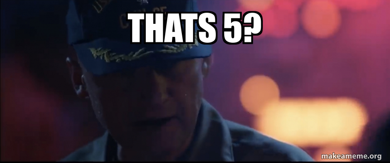 Thats 5? Meme Generator