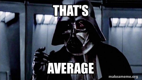 that's average - Darth Vader - Choke Meme Generator