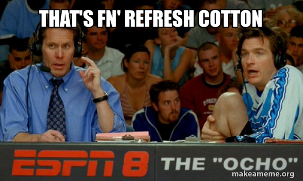 That's Fn' REFRESH COTTON - Cotton Pepper Meme Generator