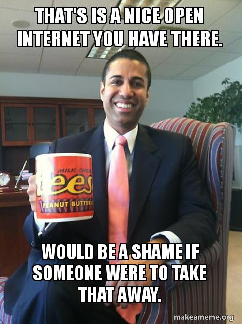 That's is a nice open internet you have there. Would be a shame if ...